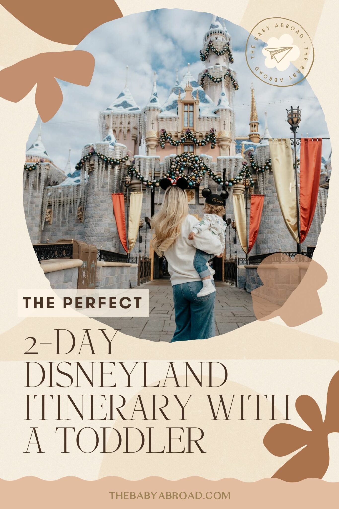 The Perfect 2-Day Disneyland Itinerary with a Toddler - The Baby Abroad