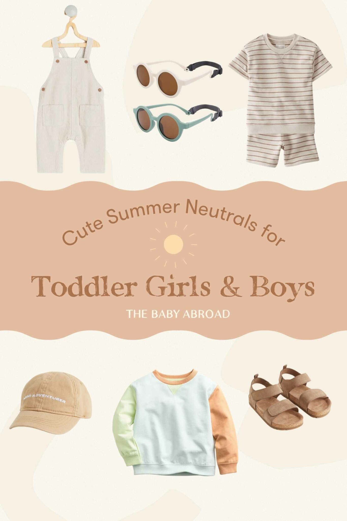 Neutral Toddler Clothing and Essentials for Summer - The Baby Abroad